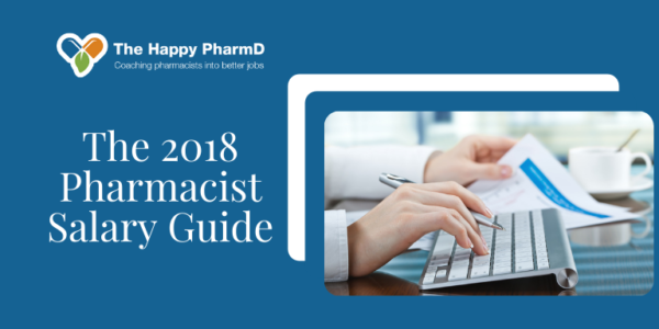 The 2018 Pharmacist Salary Guide - The Happy PharmD