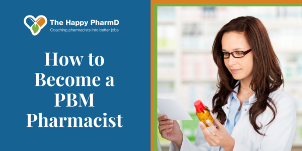 How to Become a PBM Pharmacist | PBM - The Happy PharmD