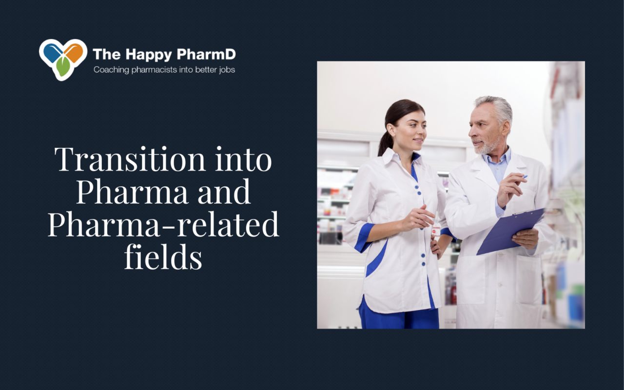Transition Into Pharma and Pharma-Related Fields - The Happy PharmD