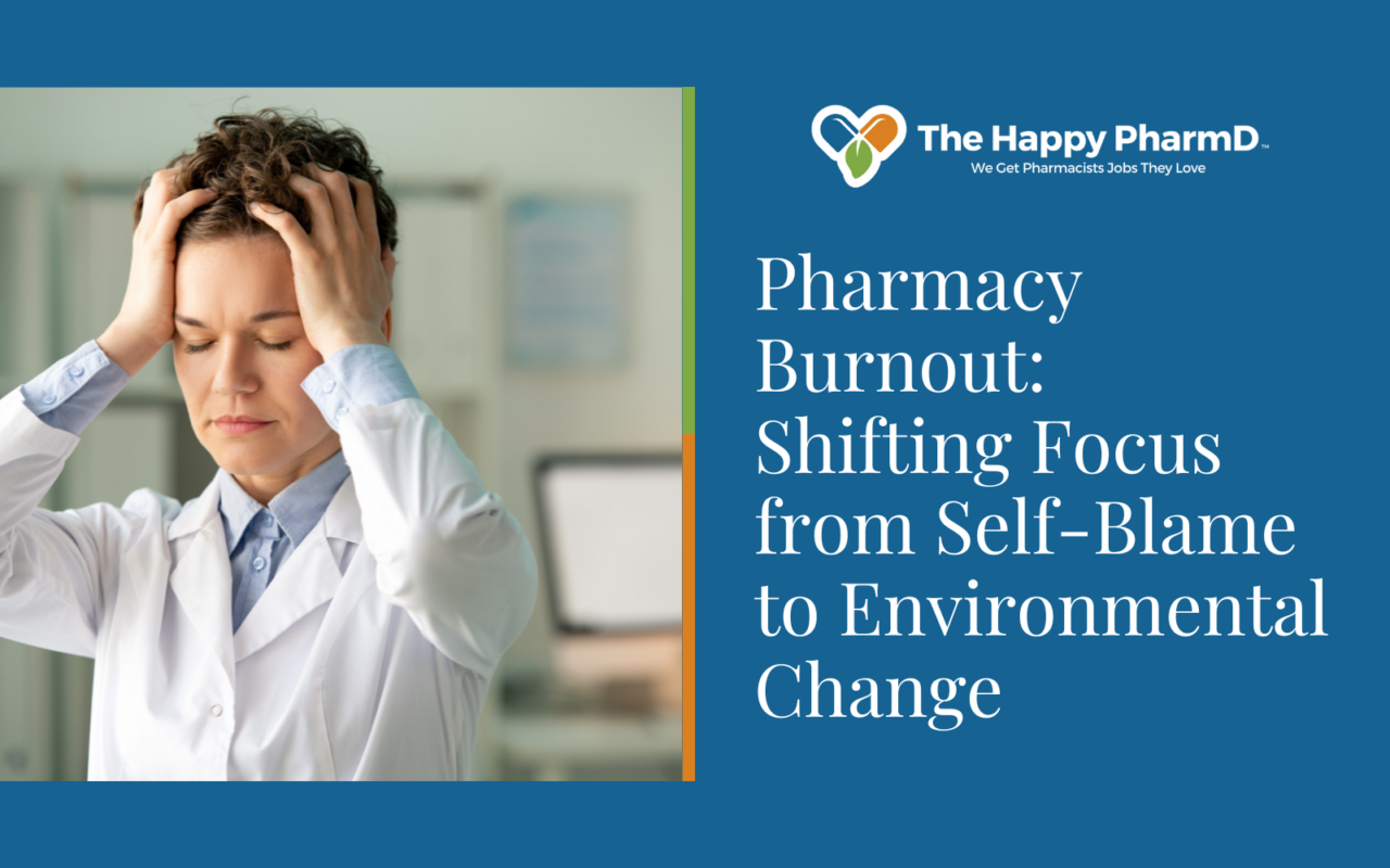 Pharmacy Burnout: Shifting Focus from Self-Blame to Environmental ...