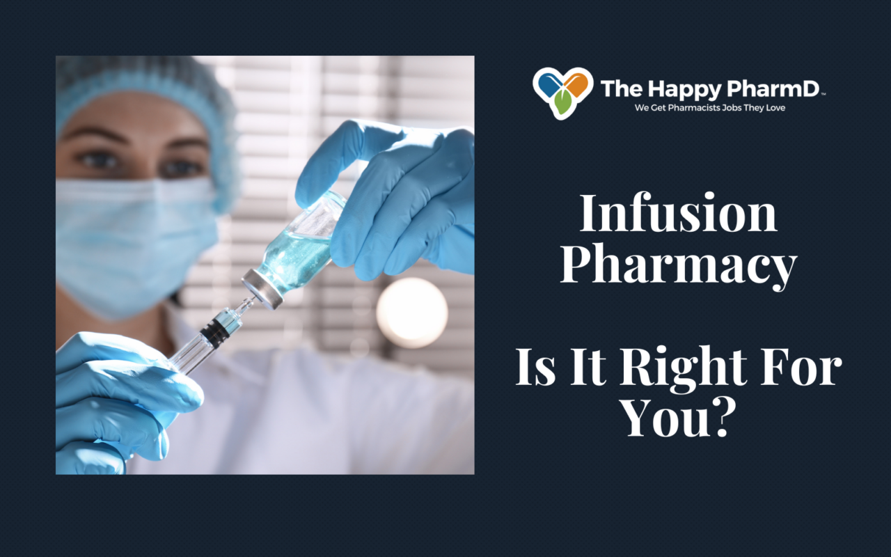 Is Infusion Pharmacy Right For You? - The Happy PharmD